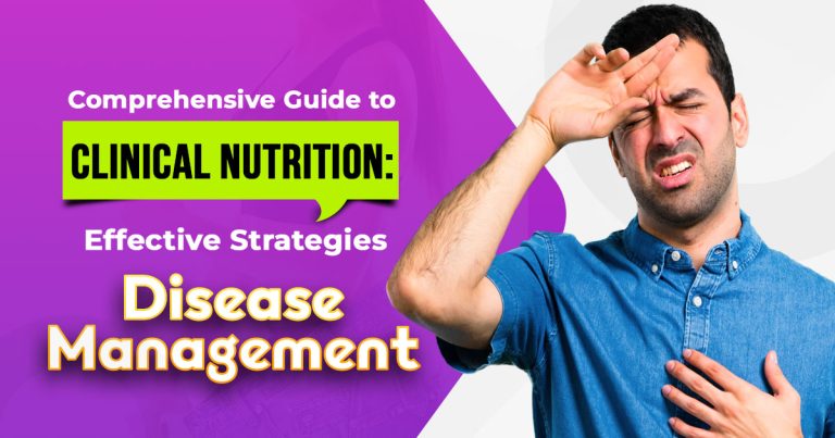 Benefits of Clinical Nutrition in Disease Management