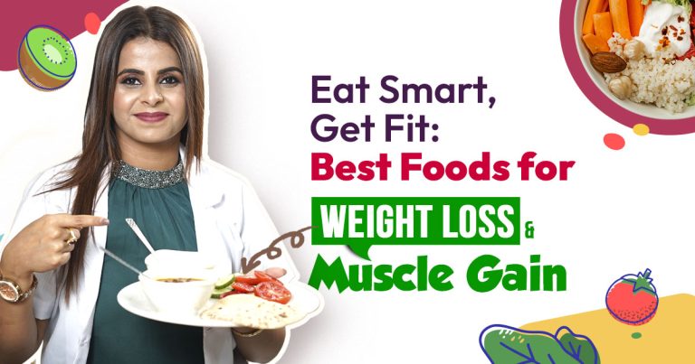Eat Smart, Get Fit: Best Foods for Weight Loss and Muscle Gain